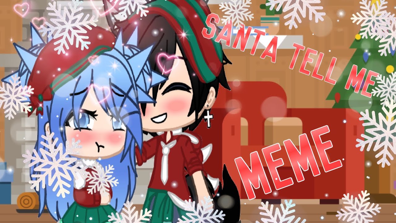 Santa Tell Me||Meme||Christmas special!||Inspired by MidnightEffect and ...
