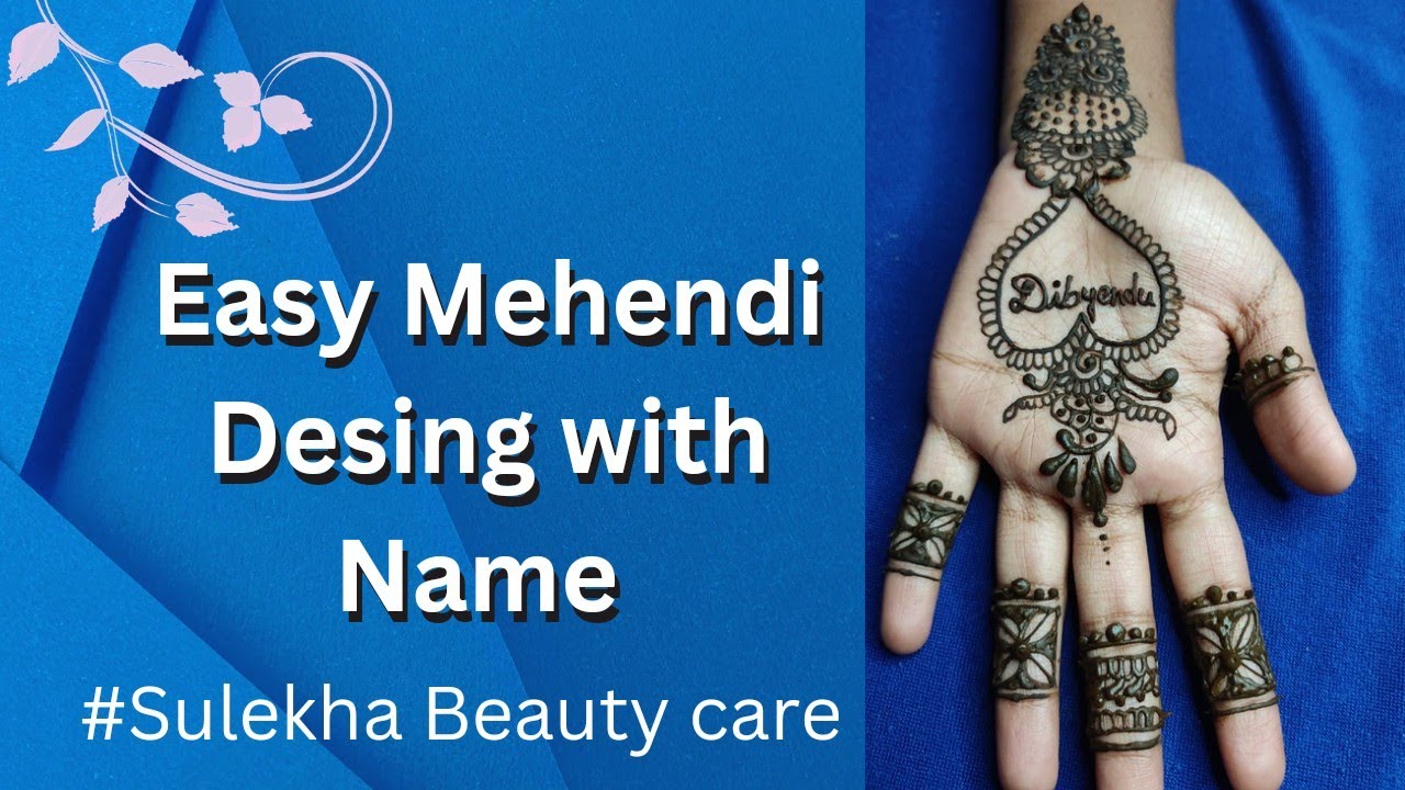 Easy Mehendi Desing With Name|Mehendi Tutorial 2022|Sulekha Beauty Care ...