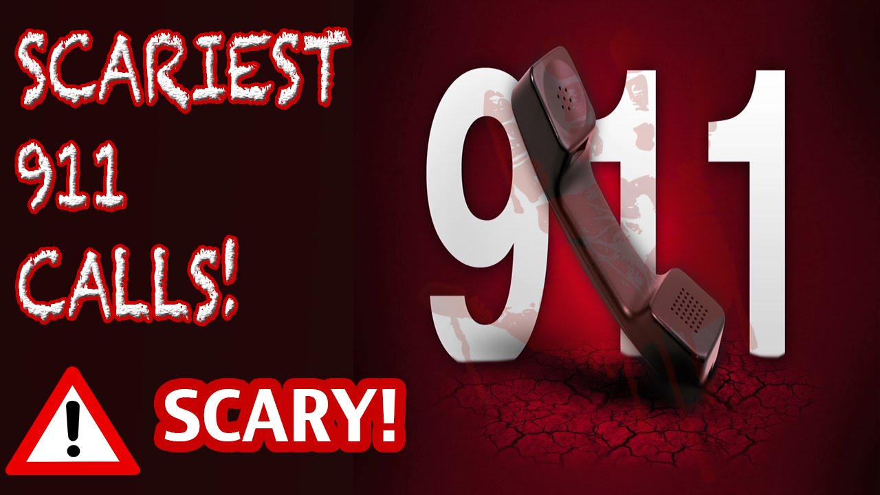 Scariest 911 Calls - YouTube