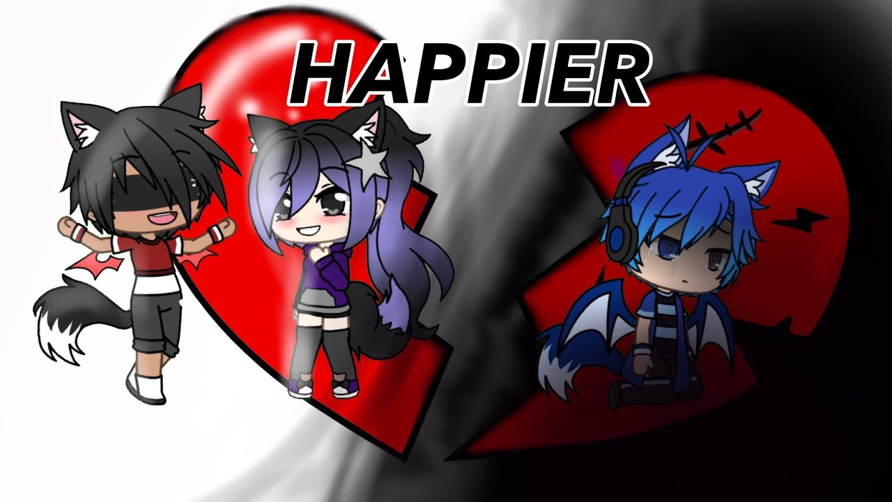 Happier- GLMV - YouTube