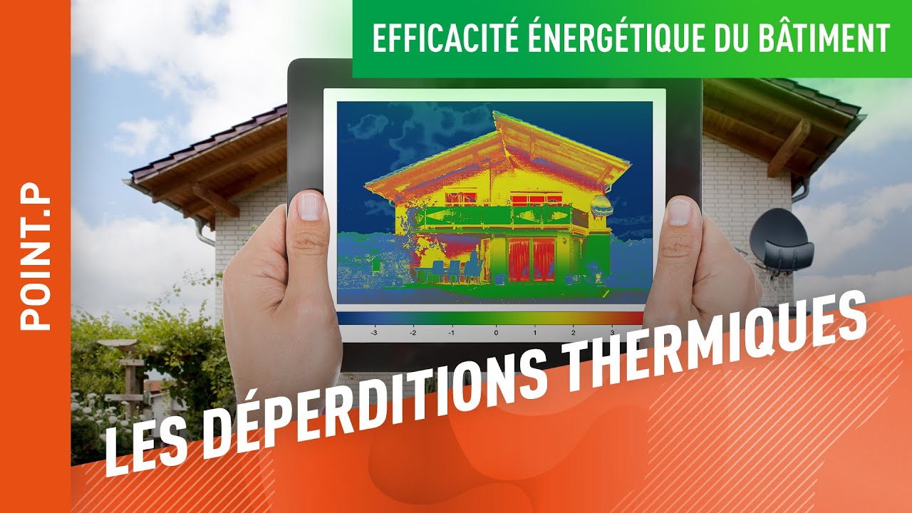 Tout comprendre aux déperditions thermiques d'une habitation - YouTube