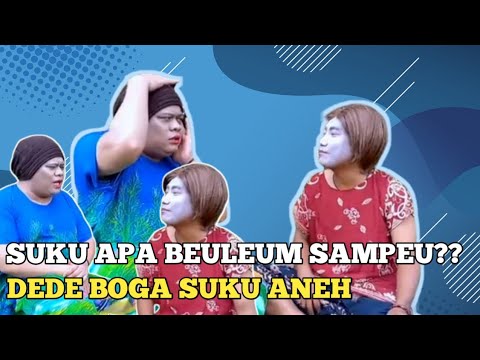 DEDE... ETA SUKU APA BEULEUM SAMPEU..?? - YouTube