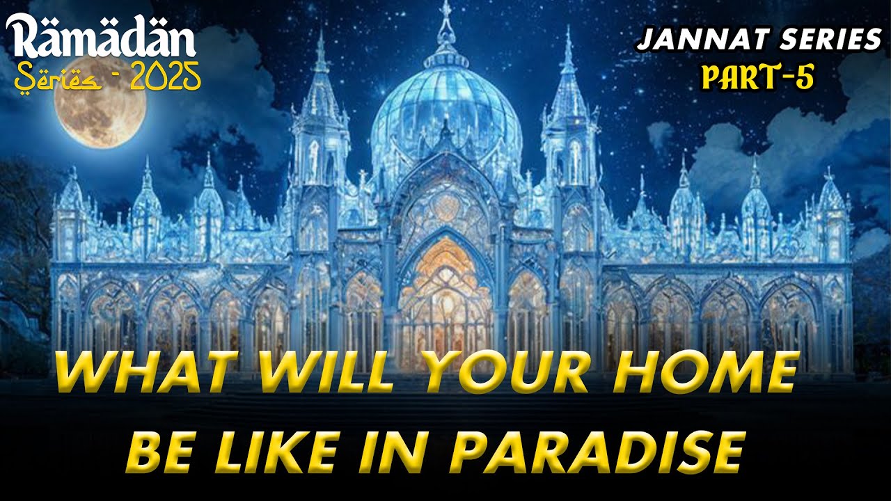 How will be in Your PARADISE Home || Your Home in Jannah || Ep - 5 ...