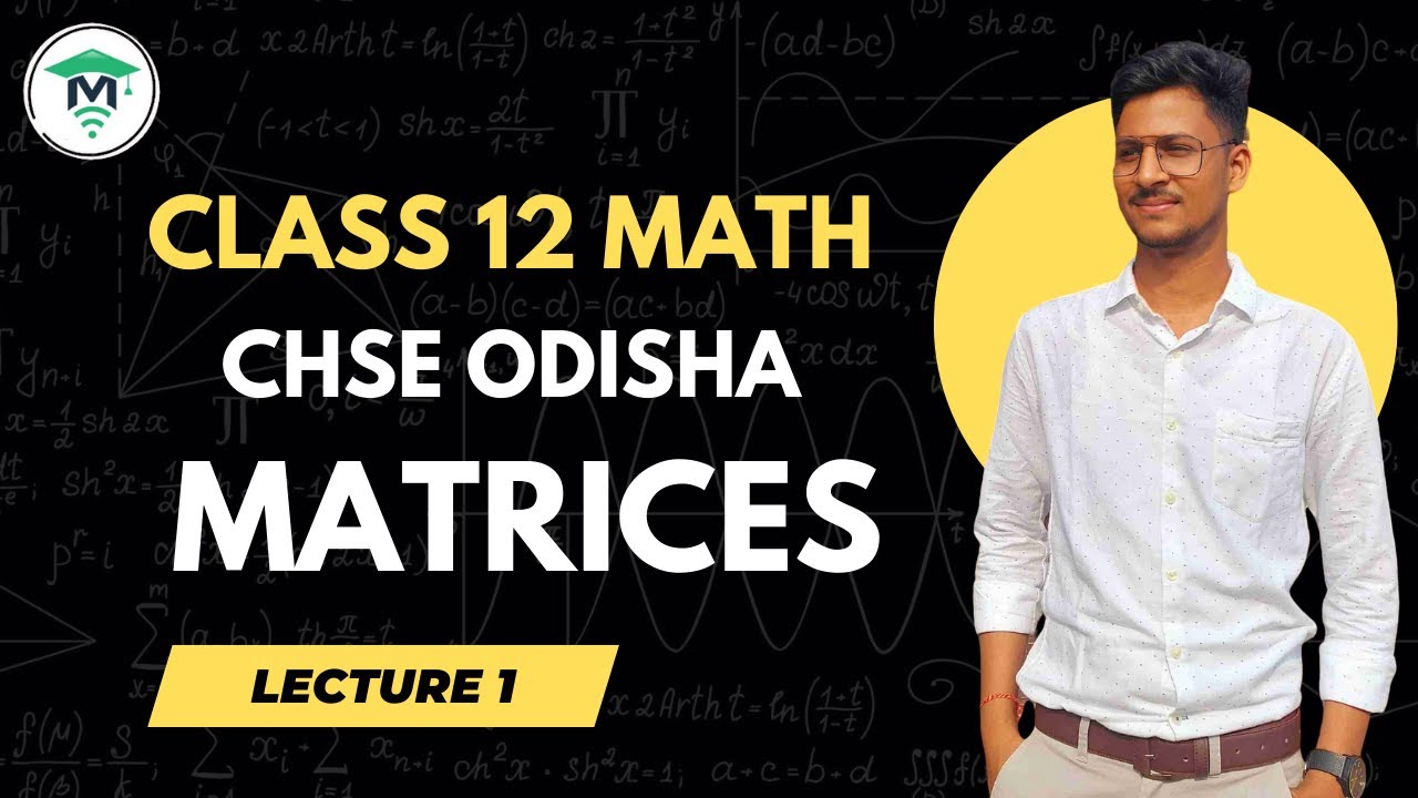 Matrices Class 12 in Odia | Chapter 3 | Part 1, Concept, Notation ...