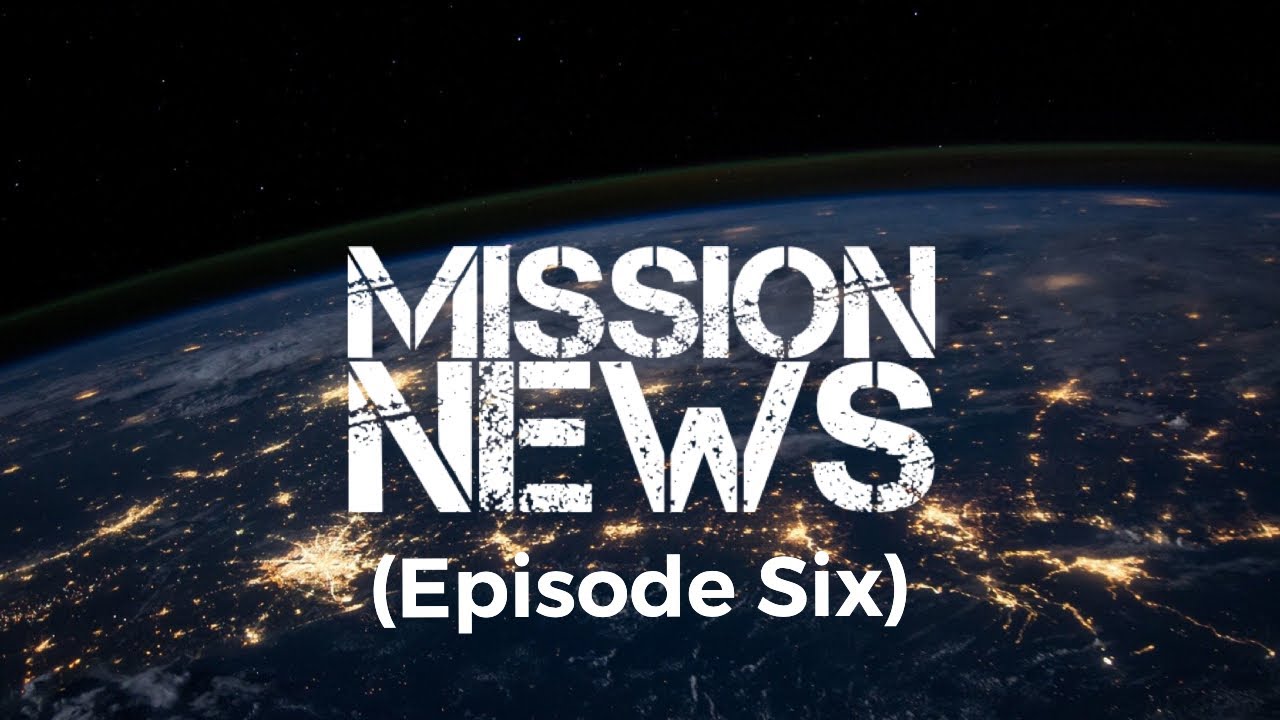Mission News (Episode Six) - YouTube