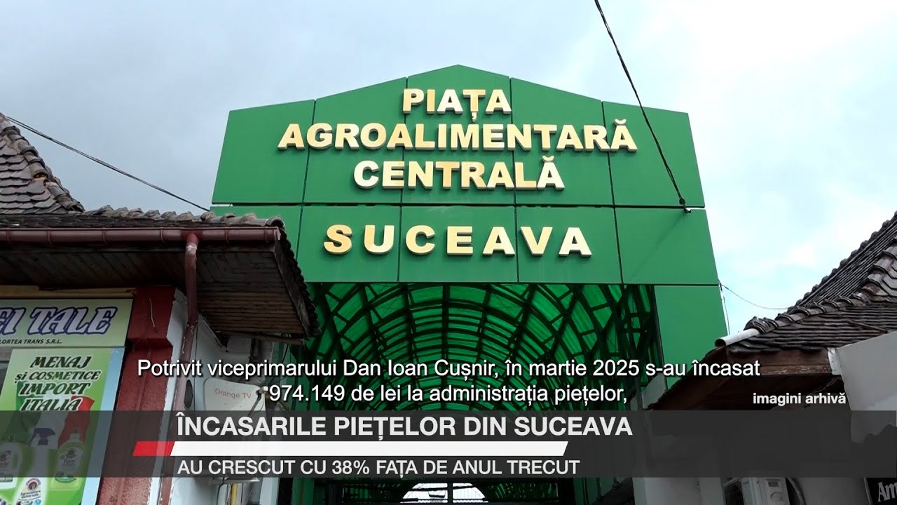 Încasările Piețelor din Suceava au crescut cu 38% față de anul trecut ...