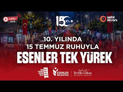 15 Temmuz Ruhuyla Esenler Tek Yürek | 15.07.2026 (Canlı Yayın)