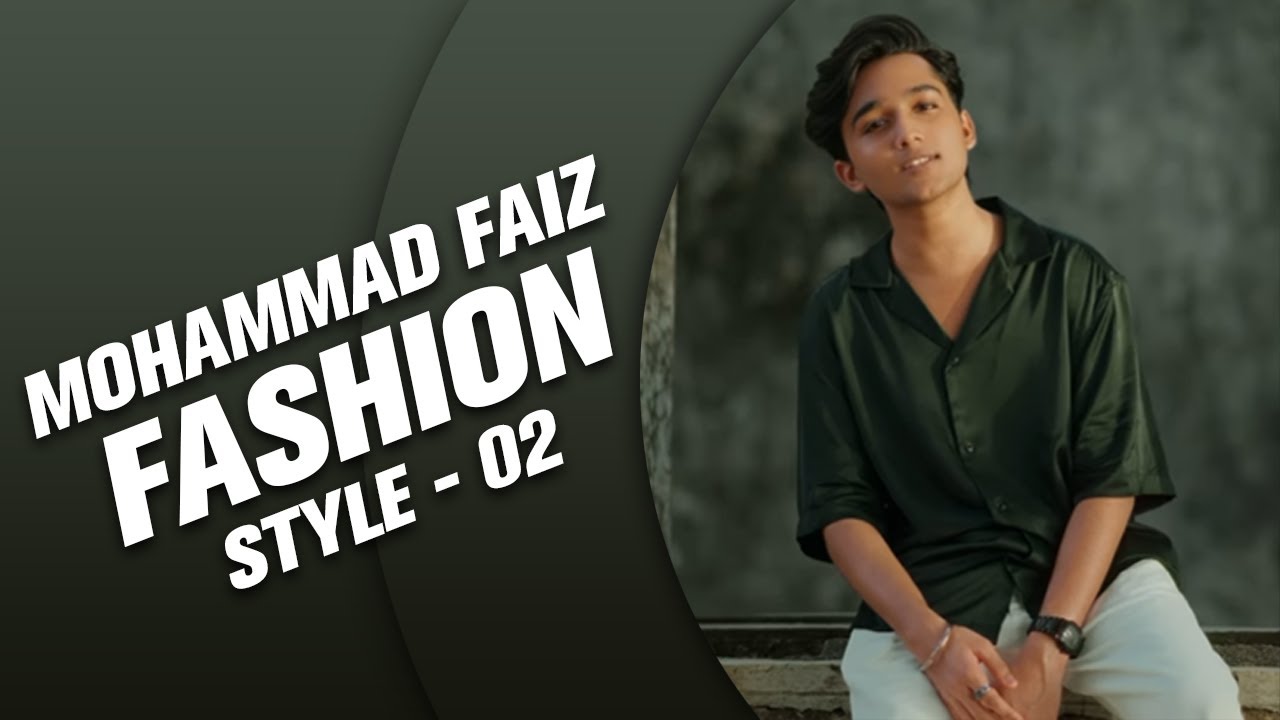 Fashion Style 02 | Mohammad Faiz | Md Faiz universe - Lamha Nur - YouTube