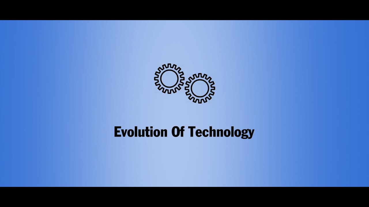 Evolution Of Technology - YouTube