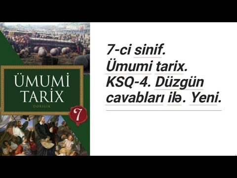 7ci sinif ümumi tarix ksq 4 cavabları düzgün 🔴