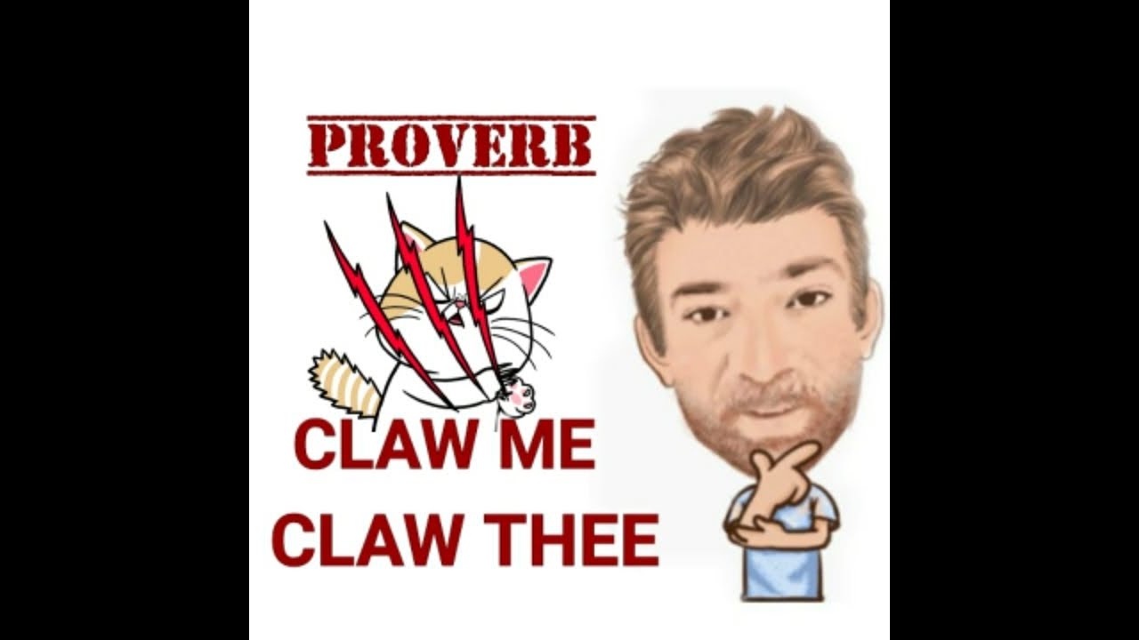 Claw Me and I'll Claw Thee -Proverbs (552) English Tutor Nick P - YouTube