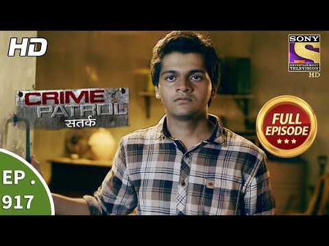 Crime Patrol Satark - Ep 917 - Full Episode - 6th May, 2018