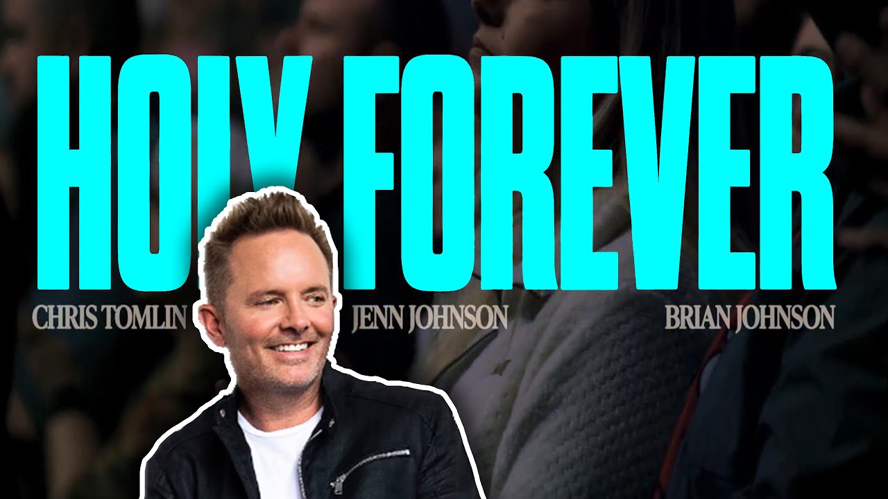 HOLY FOREVER - Chris Tomlin (LIVE) feat. Brian and Jenn Johnson - YouTube
