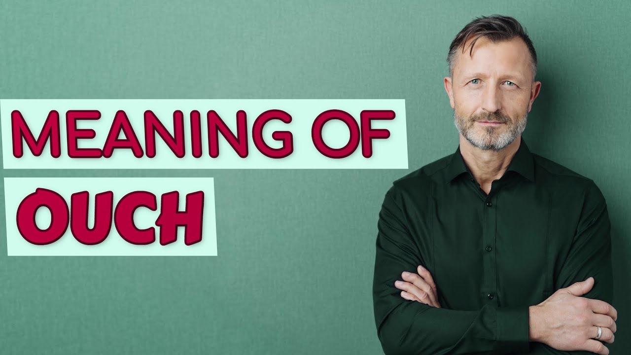Ouch | Meaning of ouch - YouTube