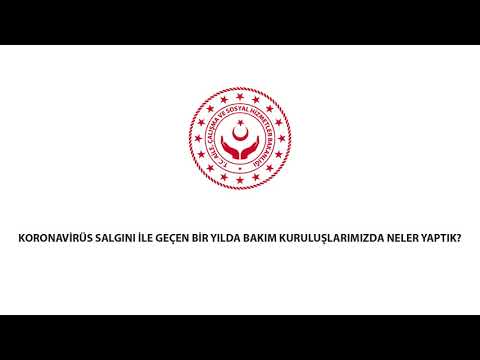 KORONAVİRÜS SALGINI İLE GEÇEN BİR YILDA BAKIM KURULUŞLARIMIZDA NELER YAPTIK ?