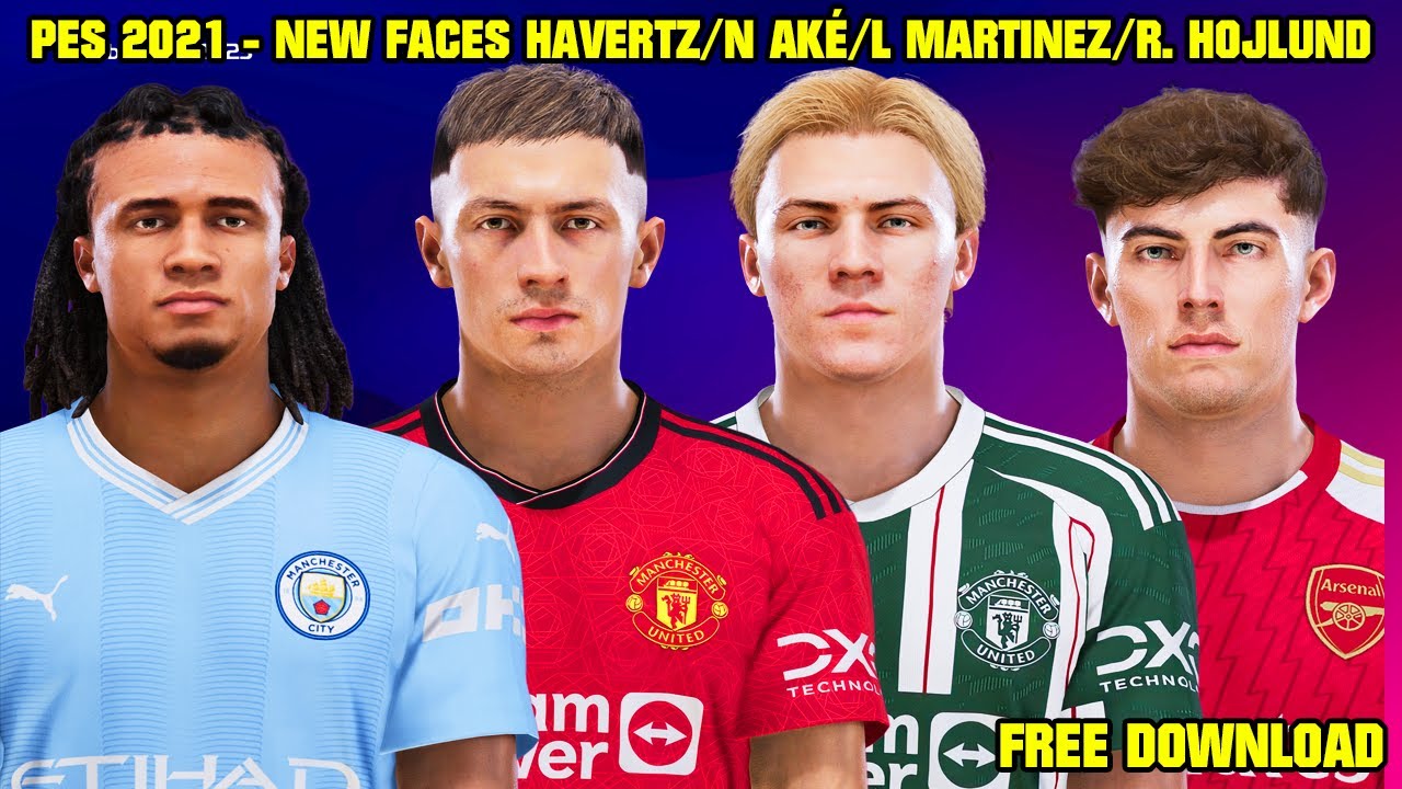 PES 2021 - NEW FACES HAVERTZ/NATHAN AKÉ/LISANDRO MARTINEZ/R. HOJLUND ...