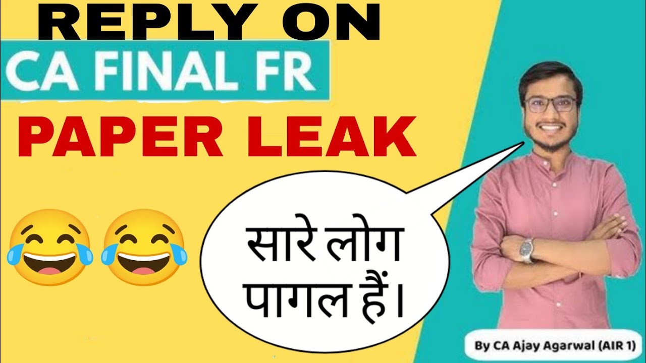 CA Ajay Atul agrawal reply on ca final fr paper leak🤣🤣 - YouTube