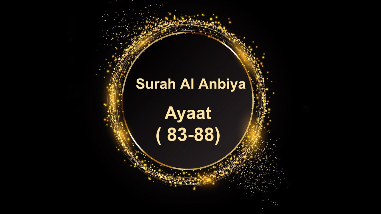 Last Ayah's of Surah Al Ambiya | Detailed Tafseer | Part 3 | Ayah 83-88 ...
