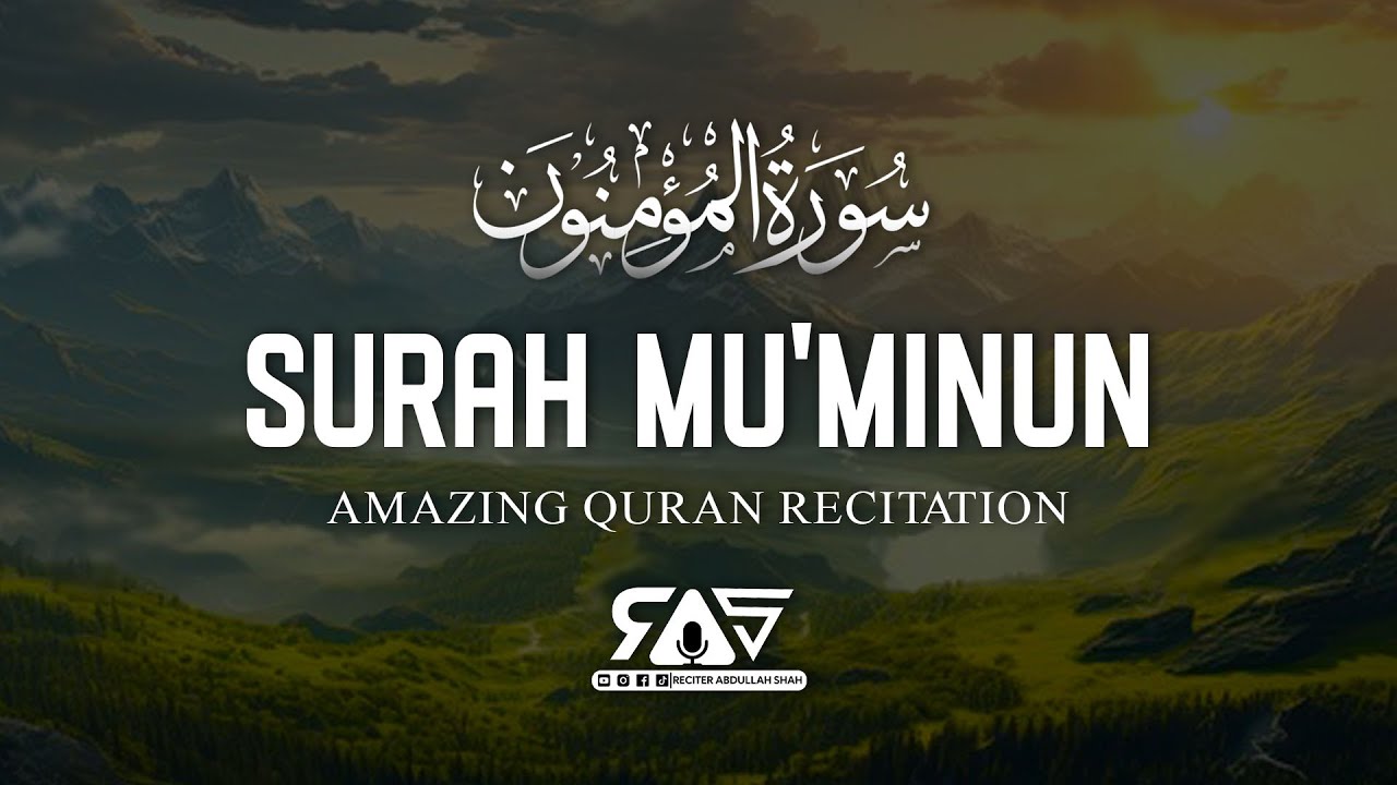 Amazing Recitation of Surah Al Mu'minun سورة المؤمنون | Qari Abdullah ...