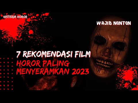 7 Rekomendasi Film Paling Menyeramkan 2023 - YouTube