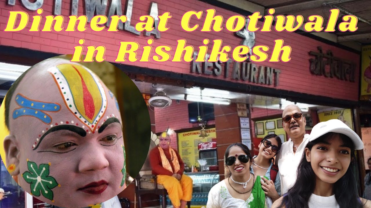 II Dinner at Chotiwala Rishikesh II Chotiwala Haridwar/ Chotiwala ...