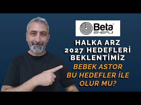 Beta Enerji Bebek Astor Olur Mu #BETAE Taahhütleri Bu Halka Arz İyi mi? Kötü Mü?