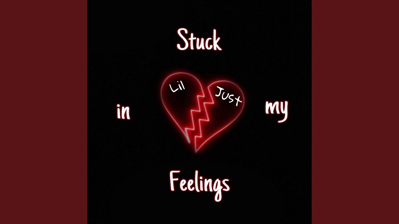 Stuck In My Feelings Youtube