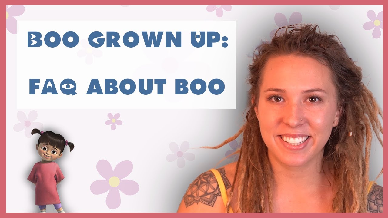 Boo Grown Up | FAQ about Boo - YouTube