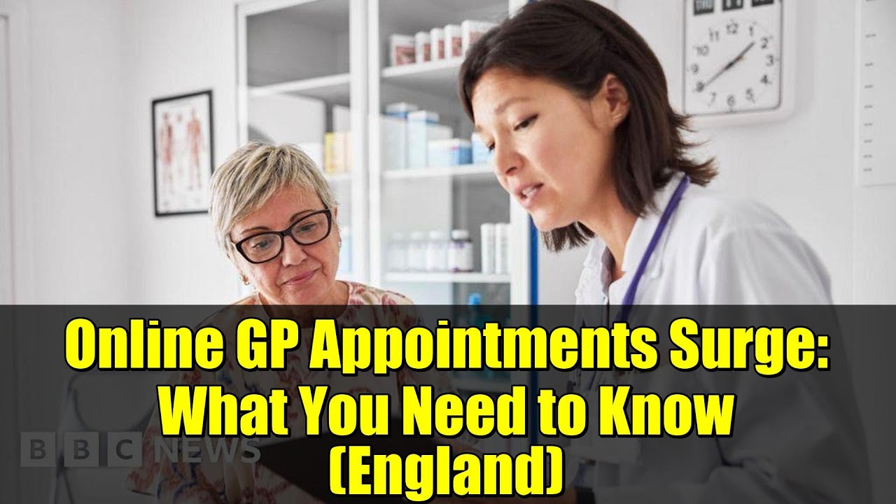 Online GP Appointments Surge: What You Need to Know (England) - YouTube
