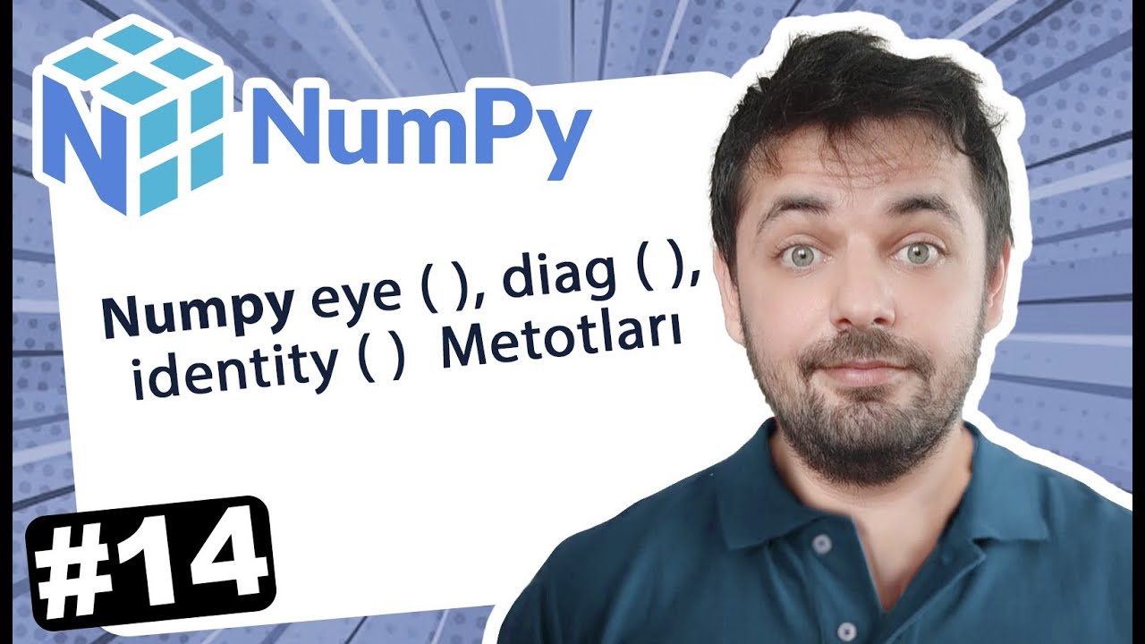 14 - Numpy eye , diag ,identity Köşegen Metotları - YouTube