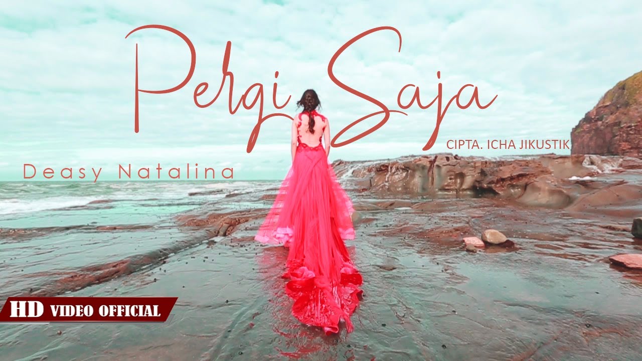 PERGI SAJA - DEASY NATALINA (Official Music Video) - YouTube