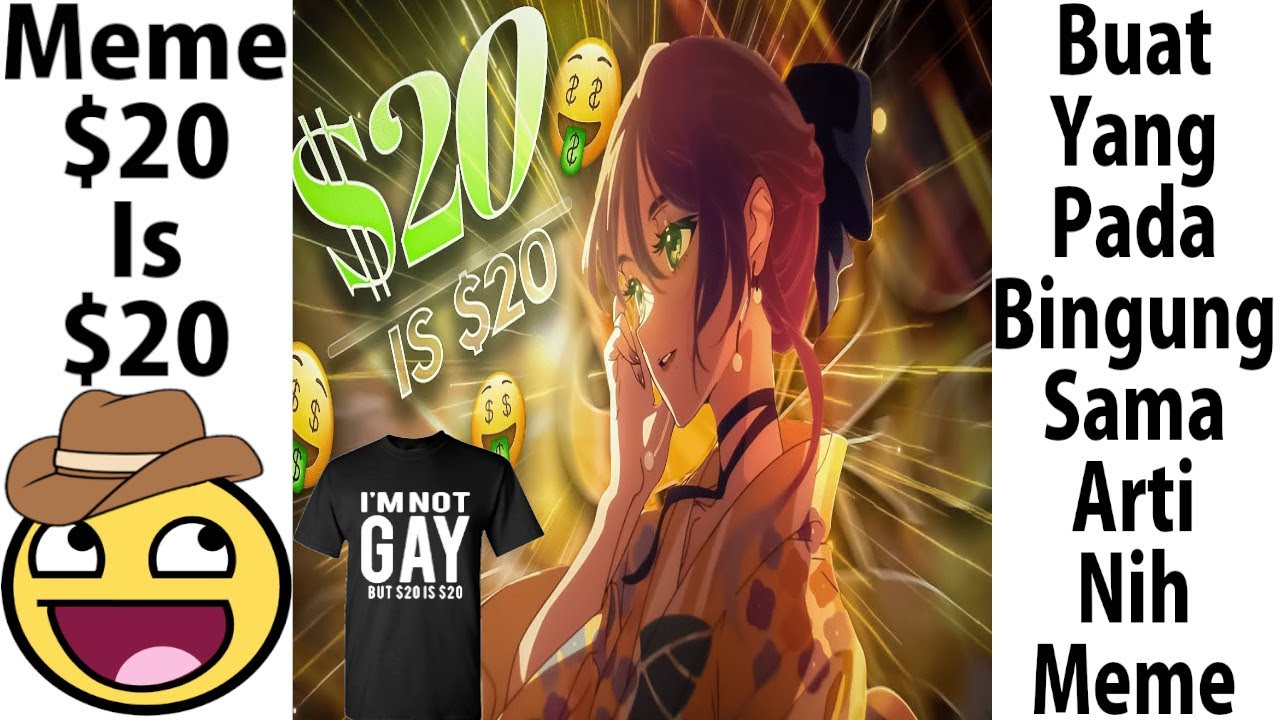 Meme Im Not Gay But $20 Is $20 Artinya Apa - YouTube