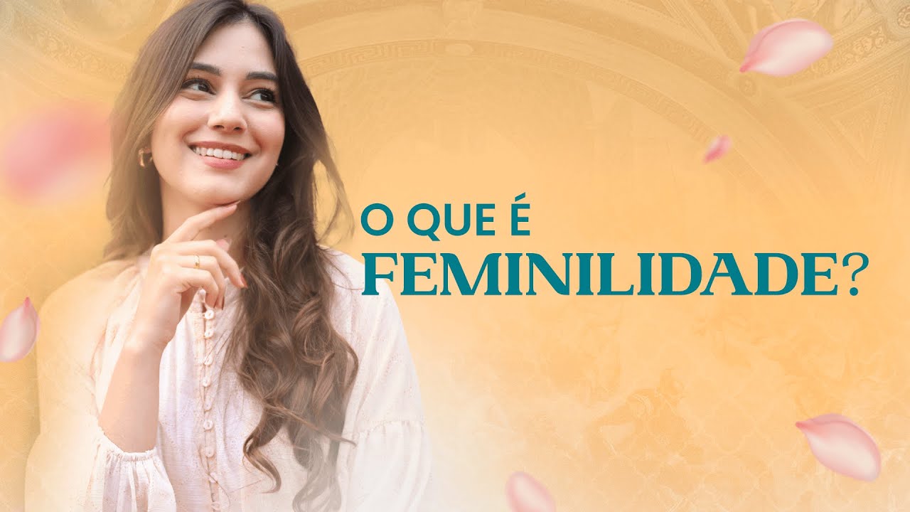 O QUE É FEMINILIDADE? - YouTube