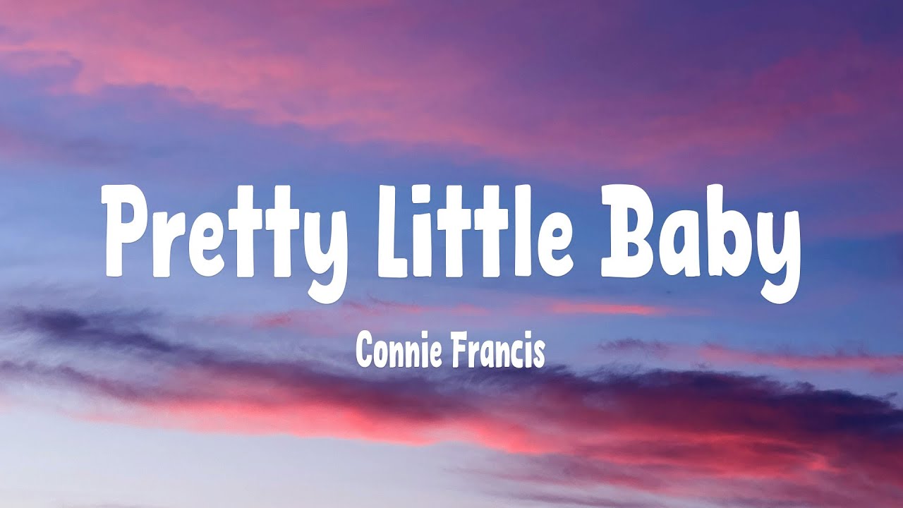 Connie Francis - Pretty Little Baby (Lyrics) - YouTube