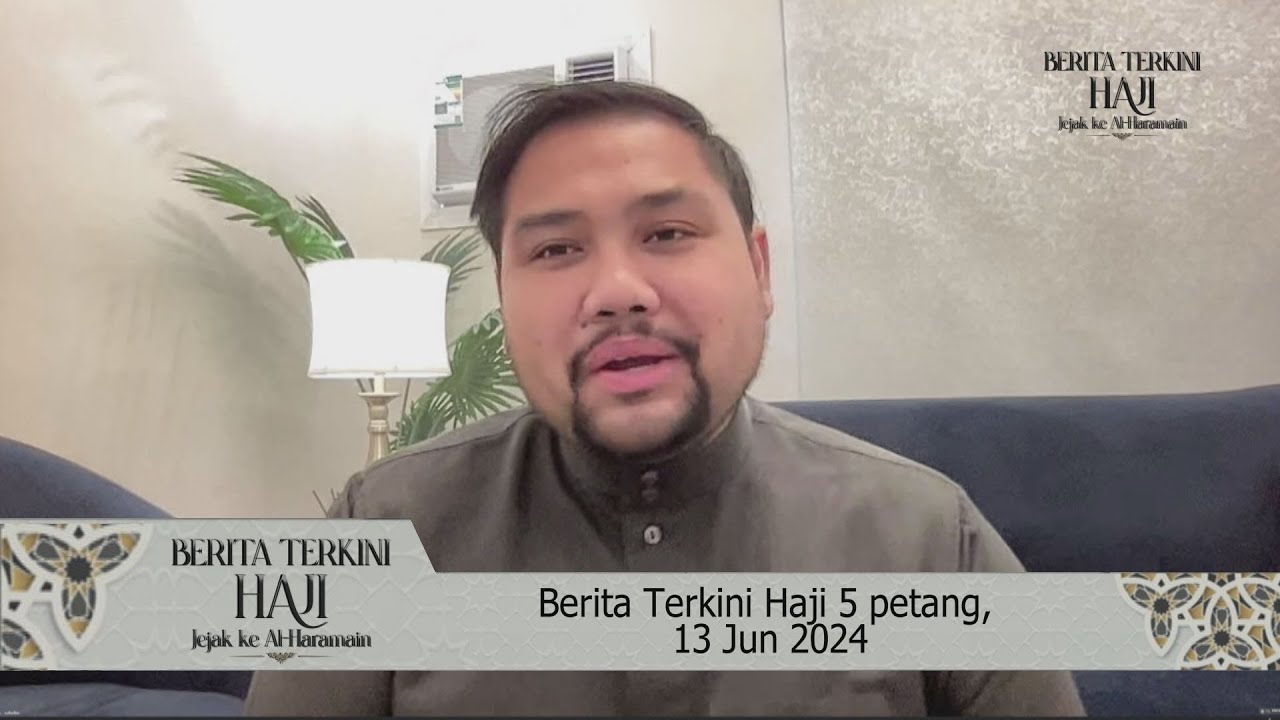 Berita Terkini Haji 2024 5 petang, 13 Jun 2024 - YouTube