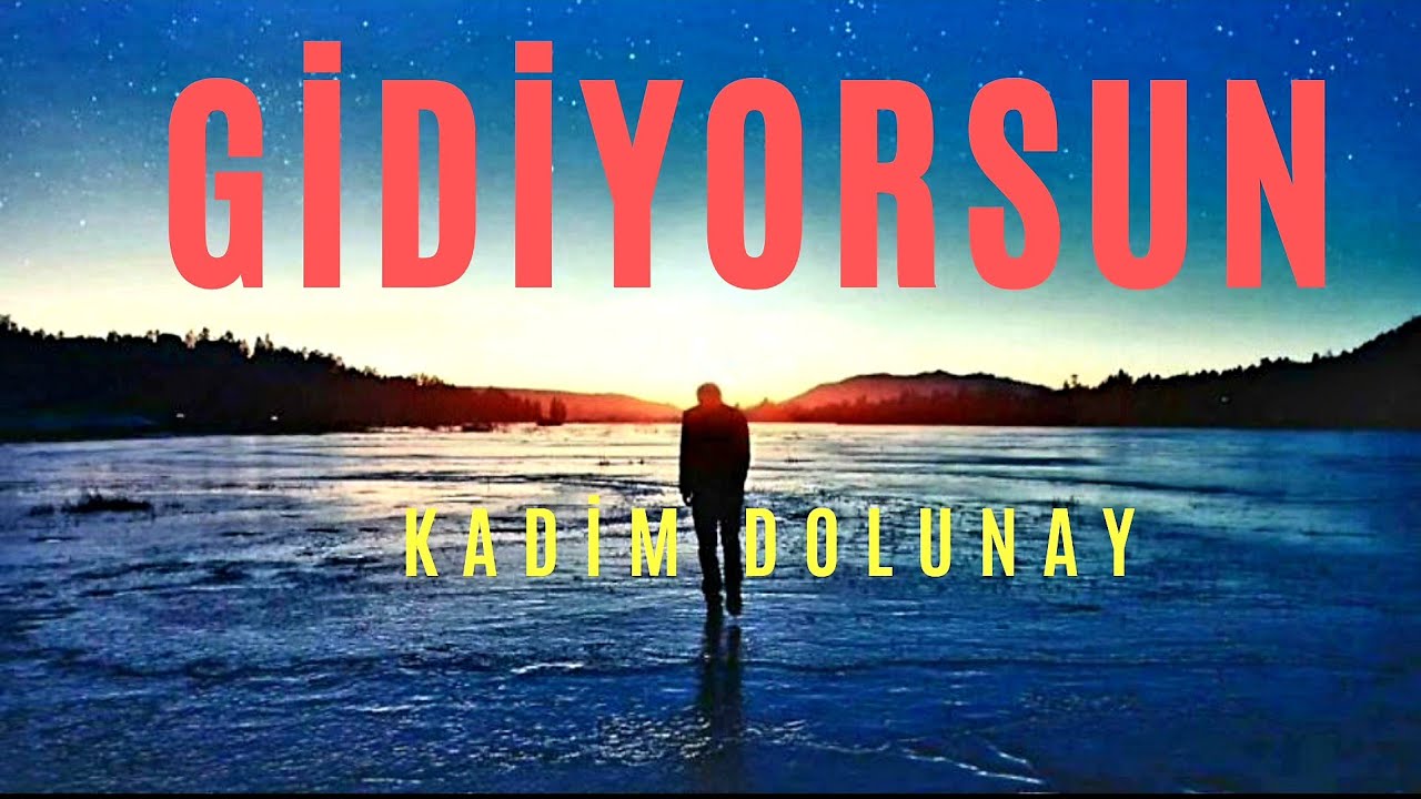 Gidiyorsun - Kadim Dolunay / Cem Bozkurt - YouTube