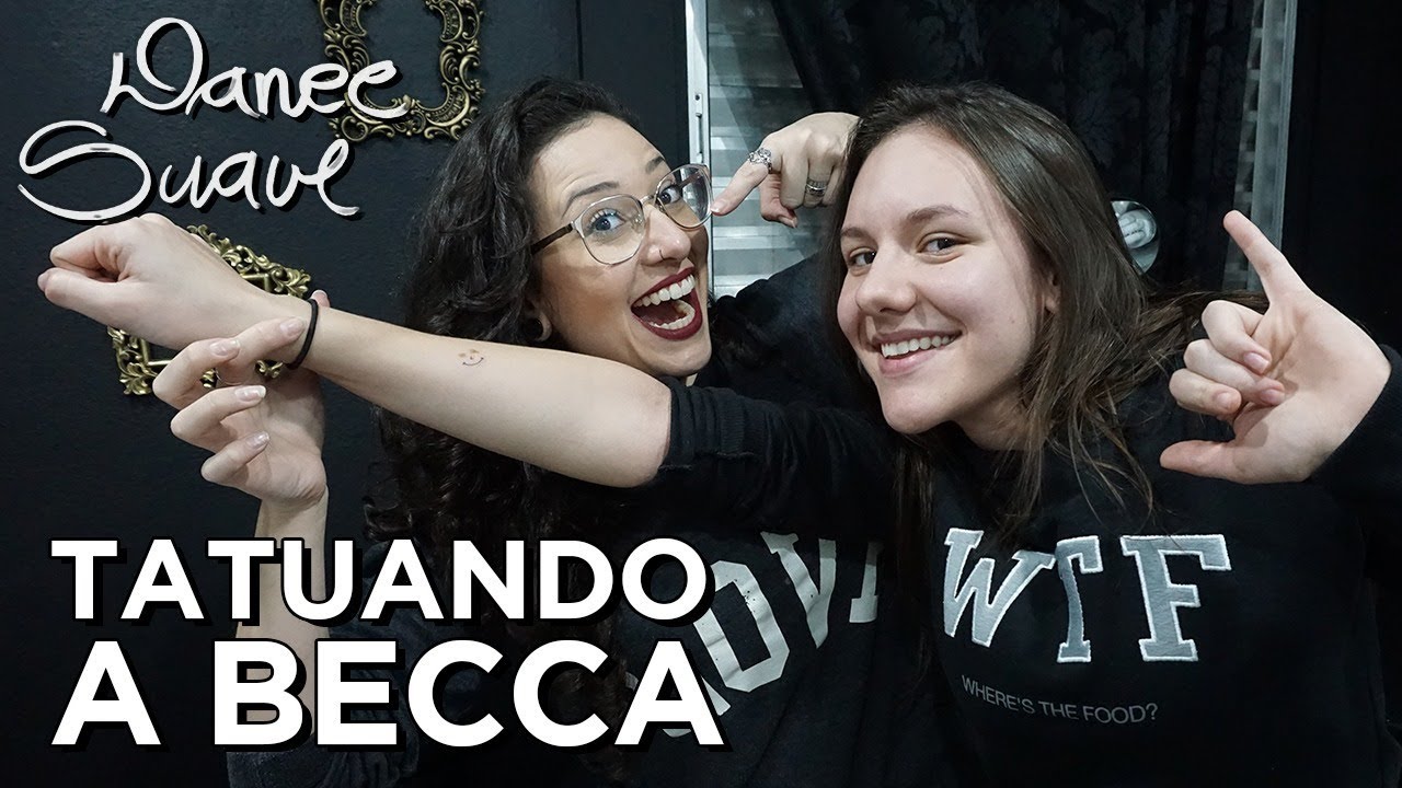 A PRIMEIRA TATTOO DA BECCA - DANEE SUAVE - YouTube
