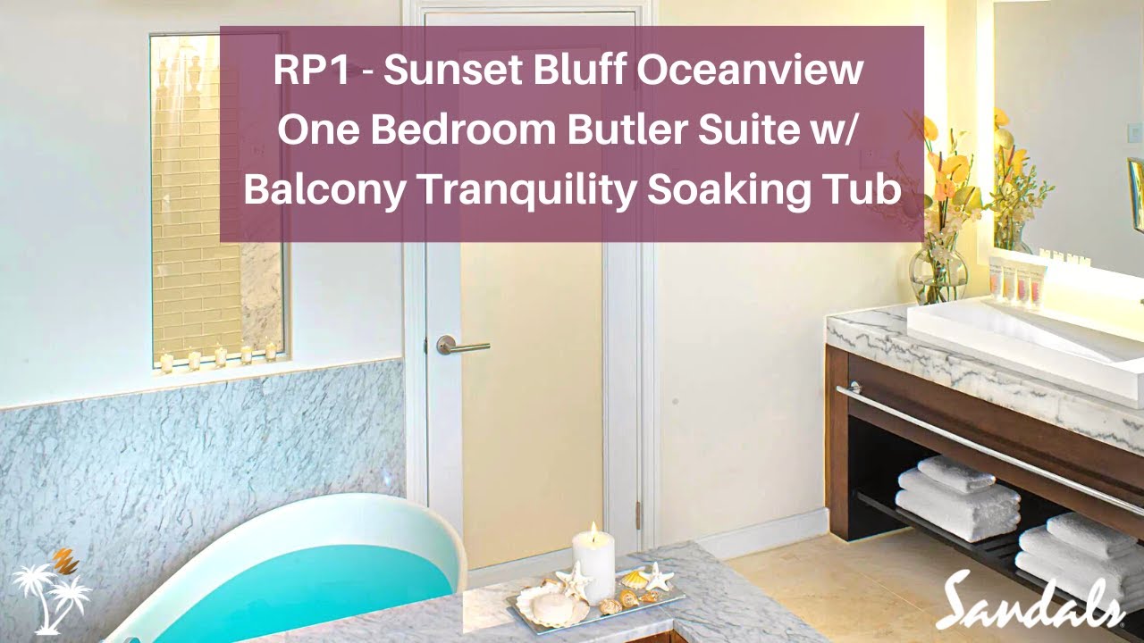 RP1 [2022] | Sunset Bluff Oceanview One Bedroom Butler Suite w/ Balcony Tranquility Soaking Tub ...