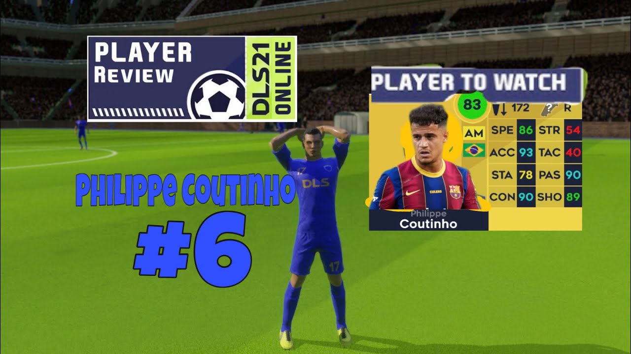 Philippe Coutinho Dls 21 online player review #6 - YouTube
