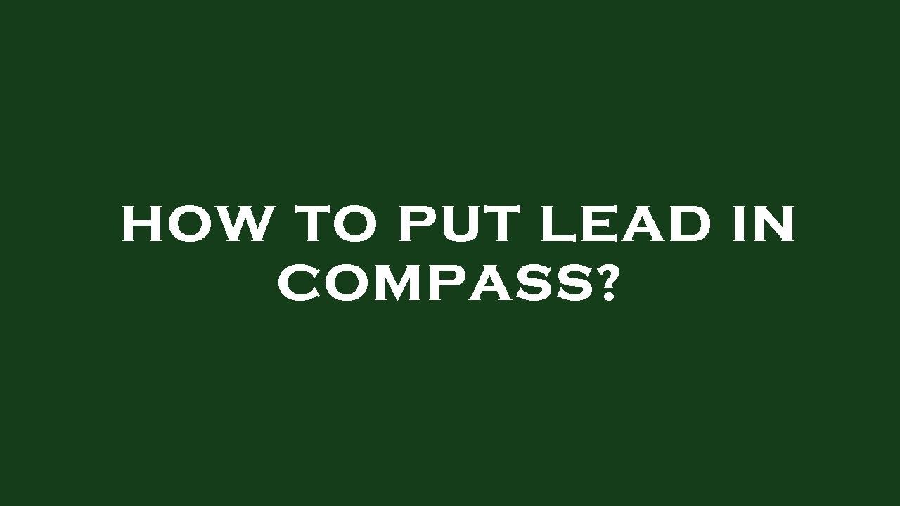 How to put lead in compass? - YouTube