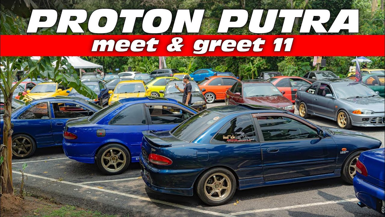Proton Putra EVO, Putra MIRAGE, Putra Modified di Meet & Greet 2023 ...