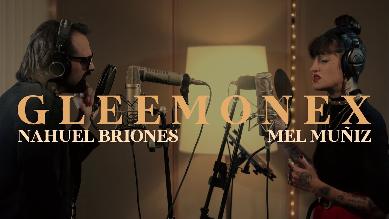 Nahuel Briones + ‪Mel Muñiz - GLEEMONEX [Estudio] - YouTube