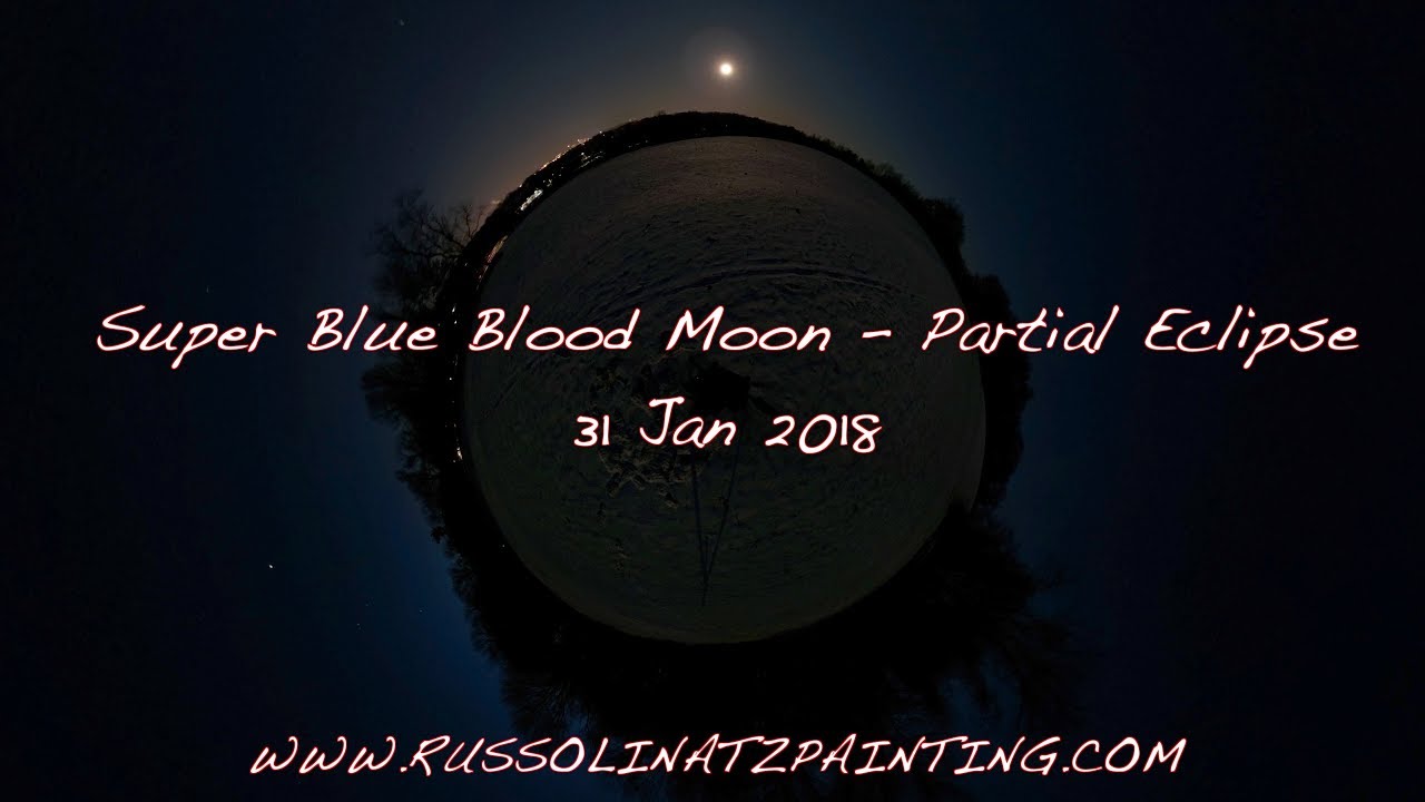 Go pro Fusion - Super blue Blood Moon - Partial Eclipse- 31 jan 2018 ...
