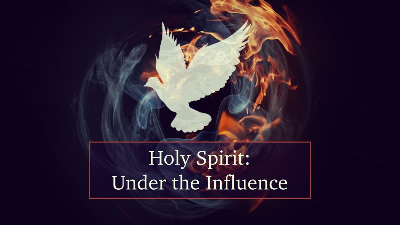 Holy Spirit Under The Influence YouTube Holy Spirit Under The Influence YouTube