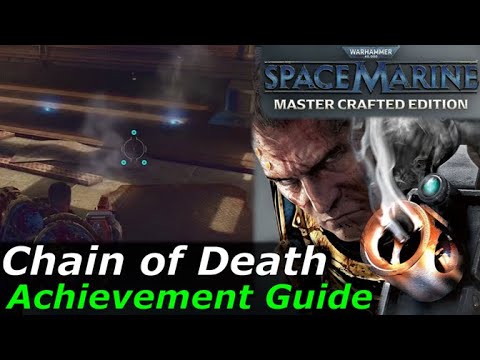 Chain of Death Achievement Guide - Space Marine Master Crafted - YouTube