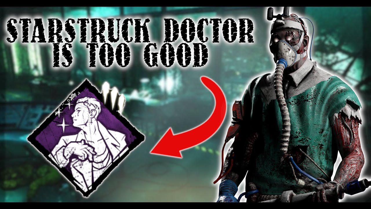 STARSTRUCK DOCTOR IS SO STRONG! - Dead By Daylight The Doctor Killer ...