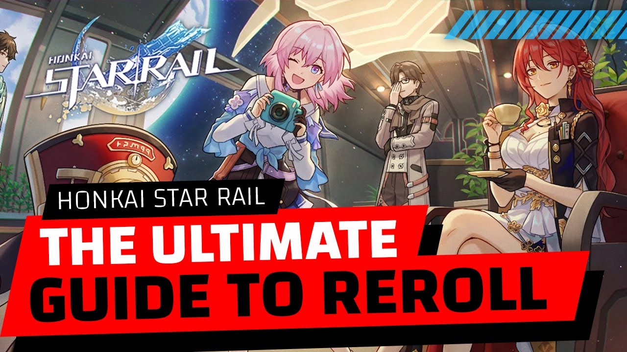 ULTIMATE RE-ROLL GUIDE!! : Honkai Star Rail (HSR) - YouTube