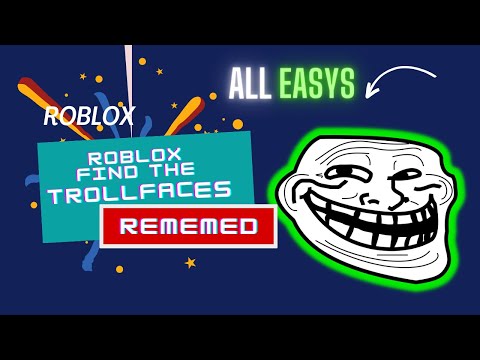 Roblox Find the Trollfaces Rememed | How to find all Easy Trollfaces