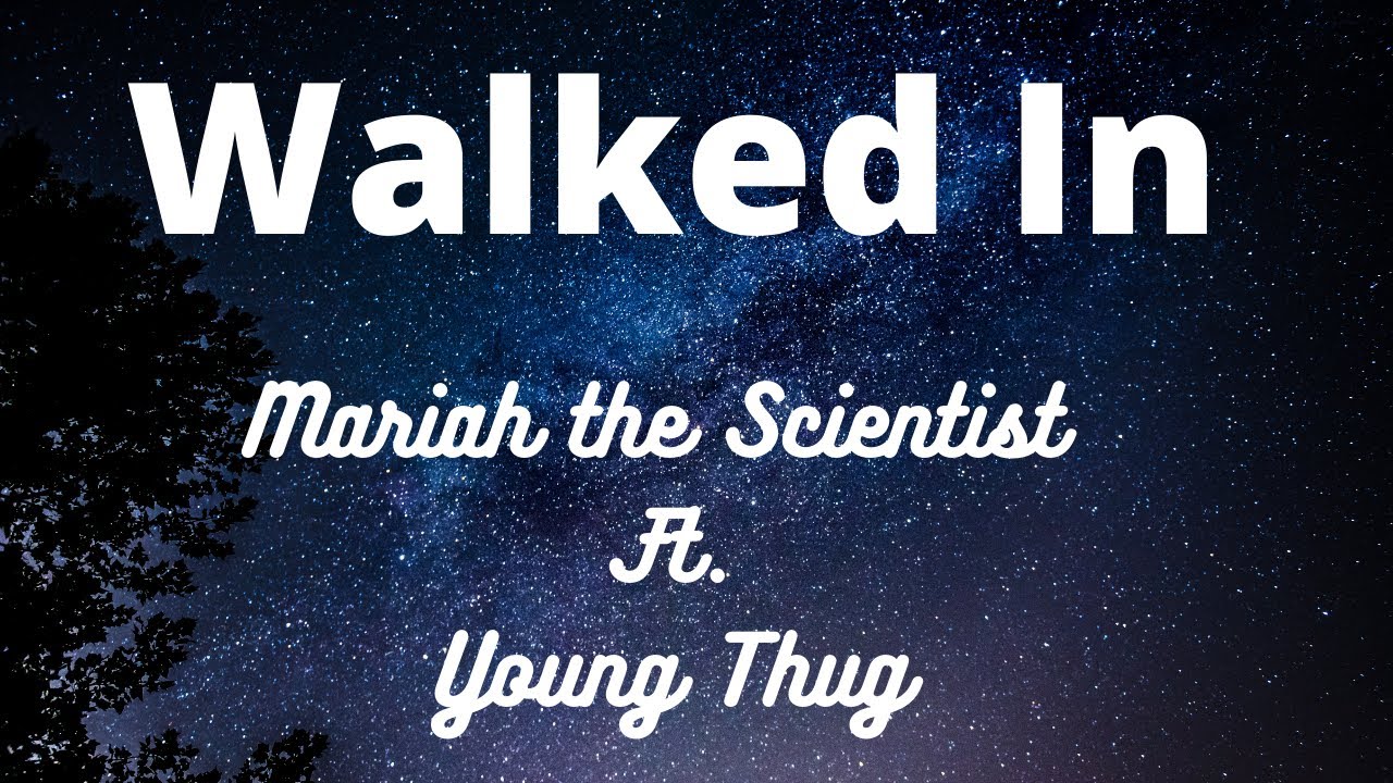 Mariah the Scientist - Walked In (Lyrics) Ft. Young Thug - YouTube