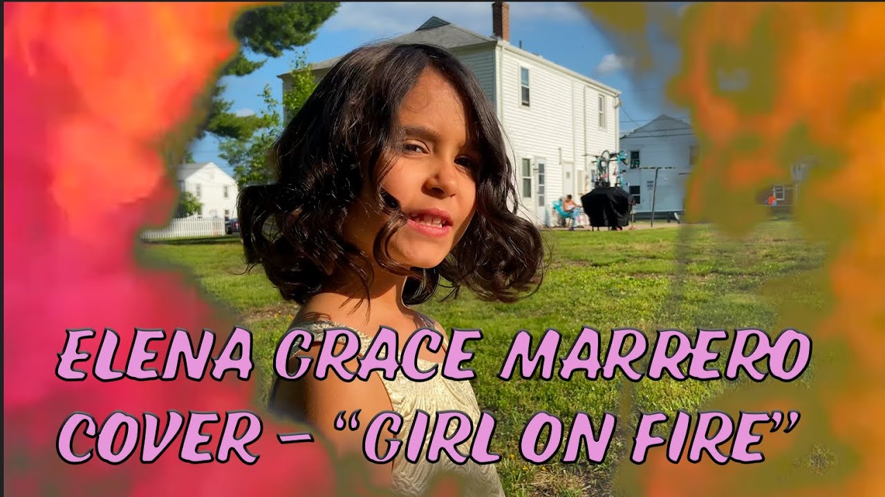 Elena Grace Marrero - Girl On Fire (Cover) - YouTube